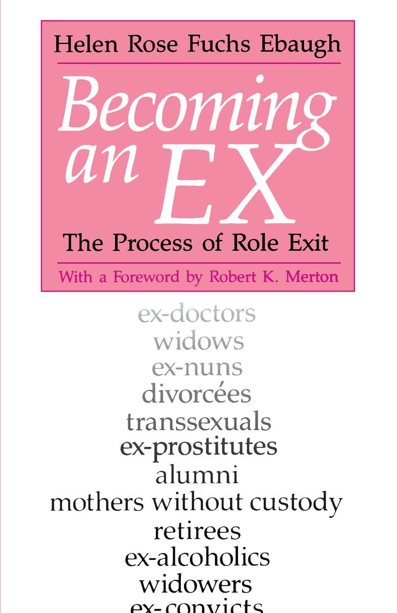 Becoming an Ex: The Process of Role Exit (9780226180700): Helen Rose ...