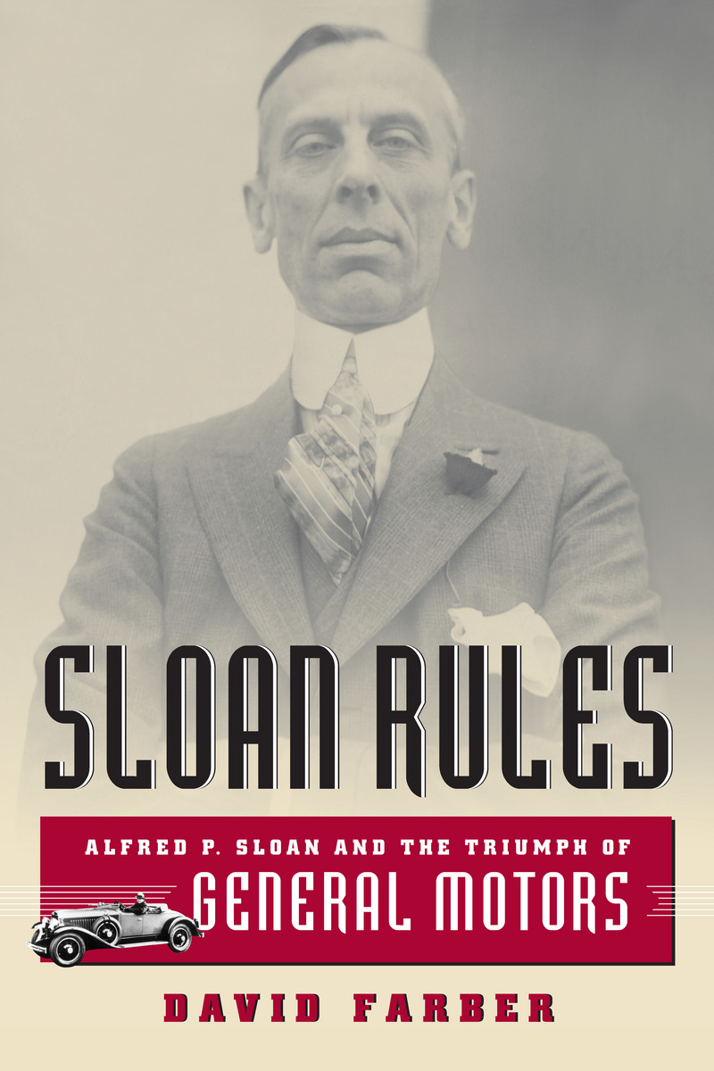 Sloan Rules: Alfred P. Sloan and the Triumph of General Motors ...