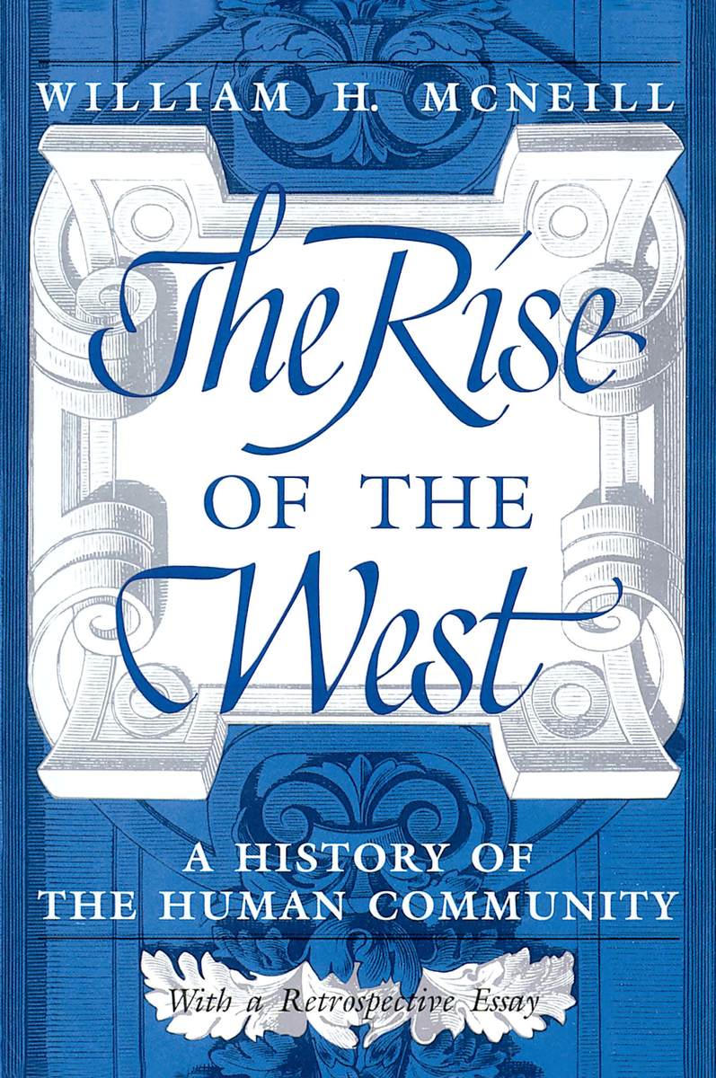The Rise of the West: A History of the Human Community (9780226561417 ...