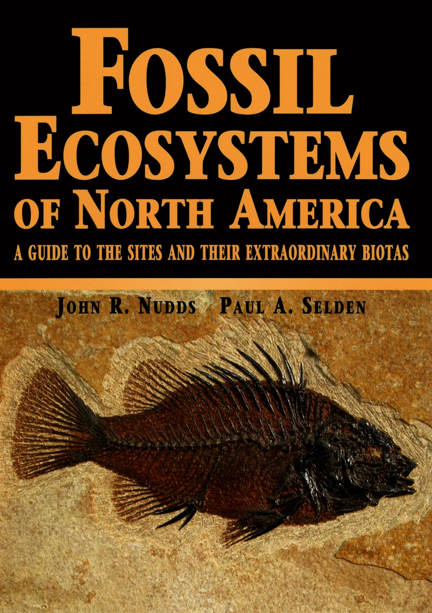 Fossil Ecosystems of North America: A Guide to the Sites and Their ...