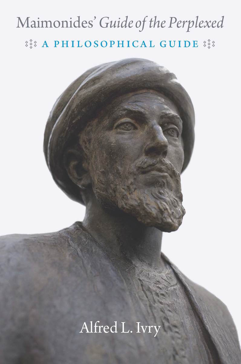 Maimonides' "Guide of the Perplexed": A Philosophical Guide ...