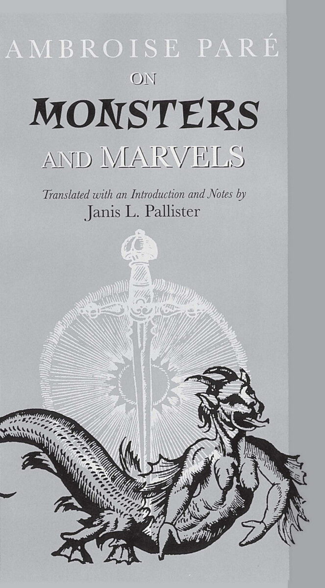 On Monsters and Marvels (9780226645636): Ambroise Pare and Janis L ...