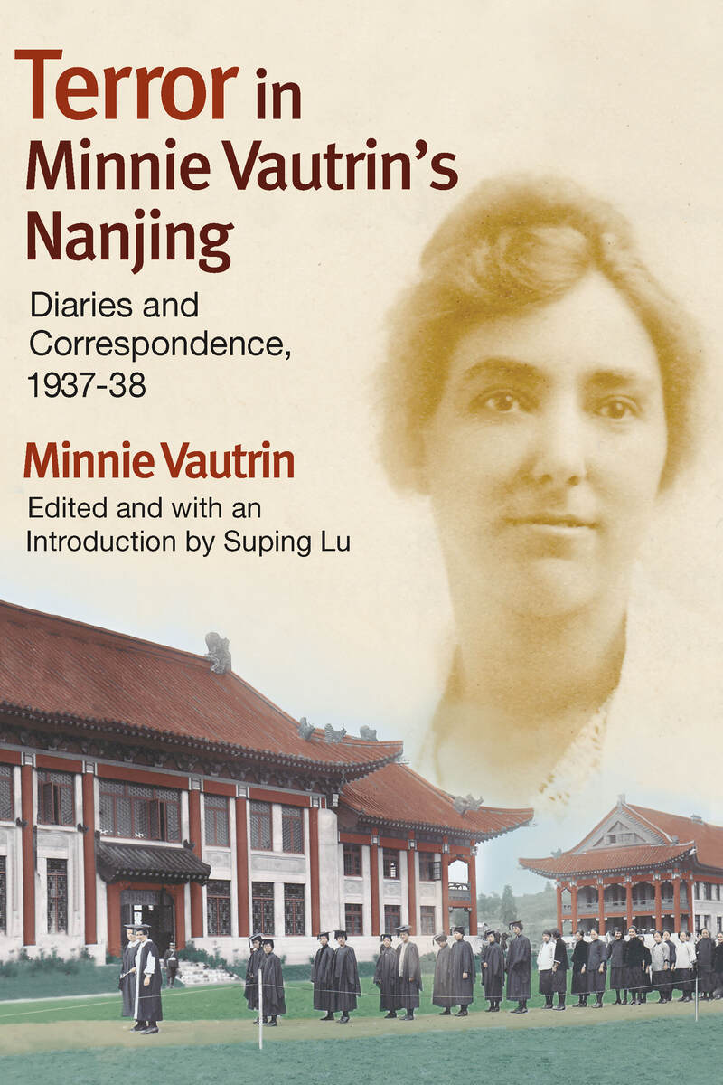 Terror in Minnie Vautrin's Nanjing: Diaries and Correspondence, 1937-38 ...