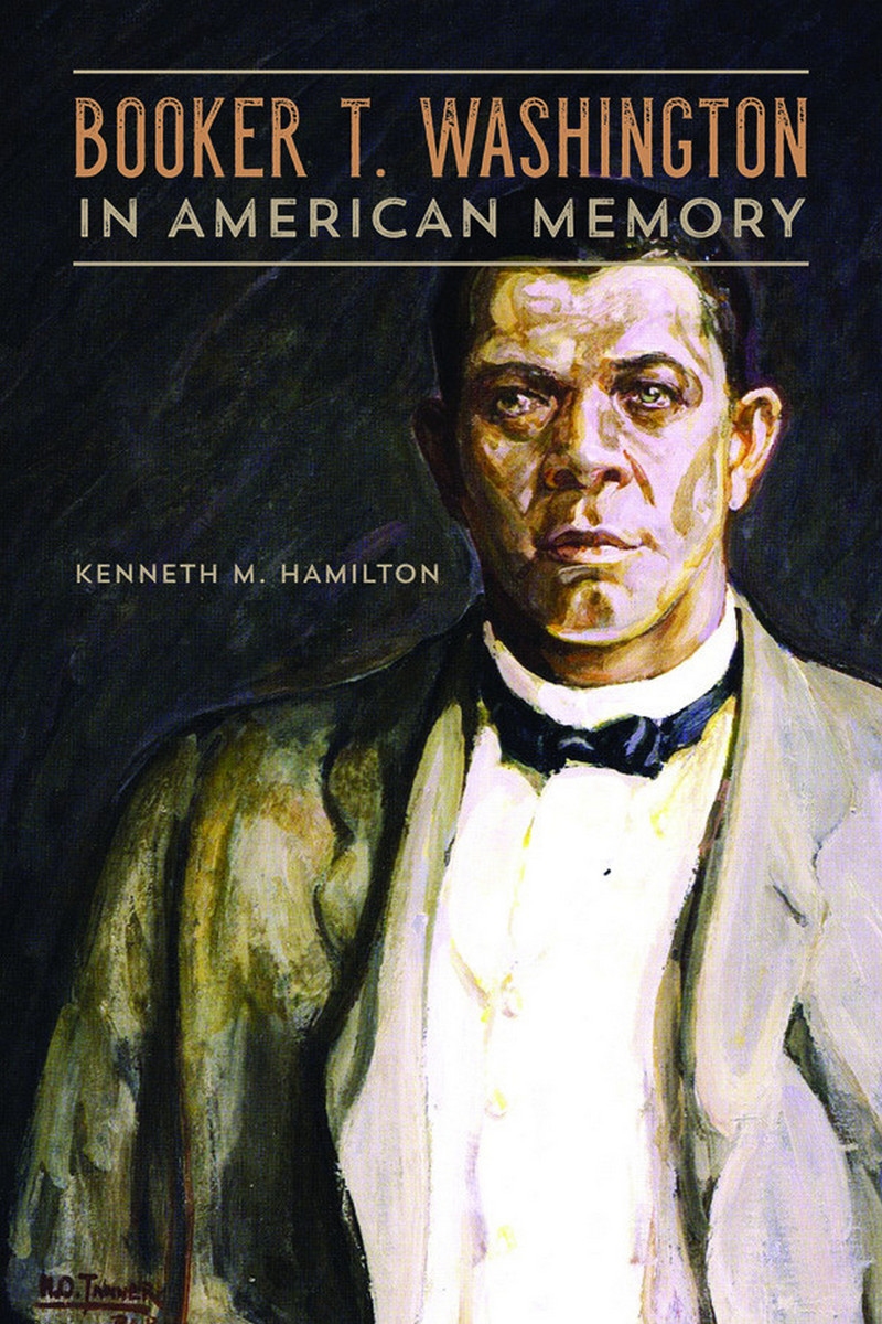 Booker T. Washington in American Memory (9780252082283): Kenneth M ...
