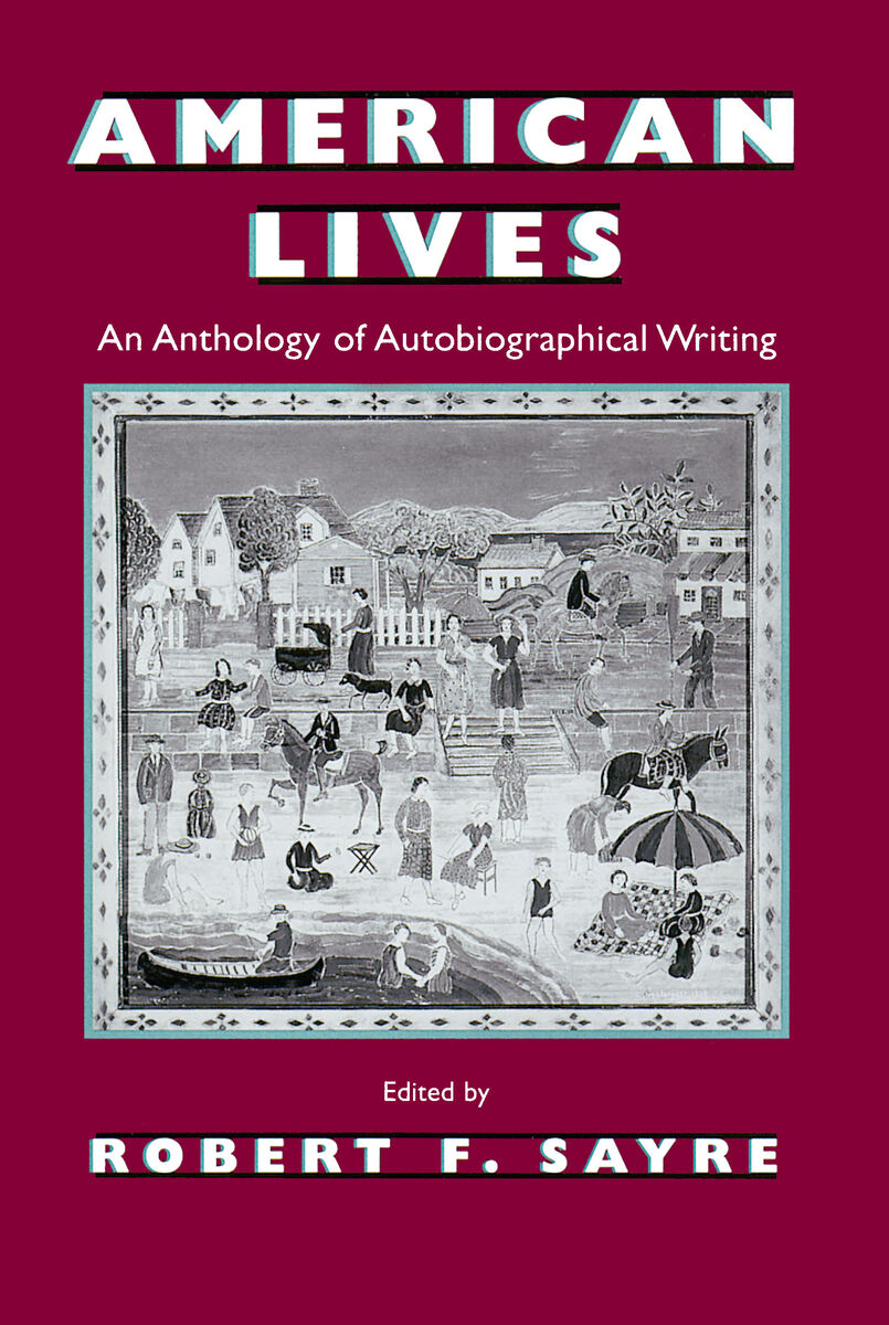 American Lives: An Anthology of Autobiographical Writing (9780299142445 ...