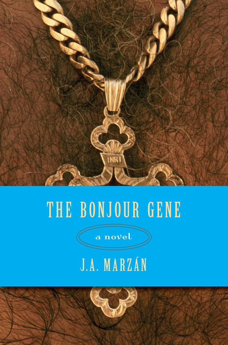 The Bonjour Gene: A Novel (9780299204105): J. A. Marzán and David ...