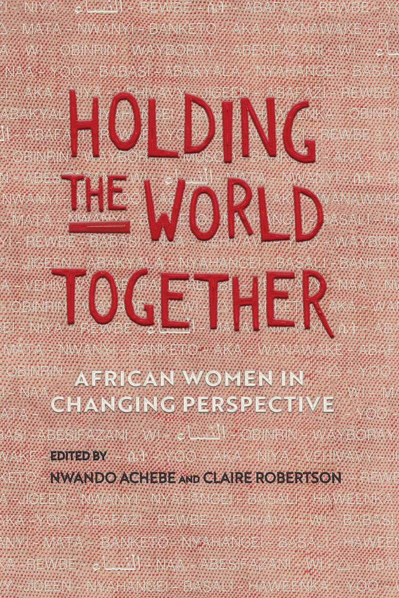 Holding the World Together: African Women in Changing Perspective ...
