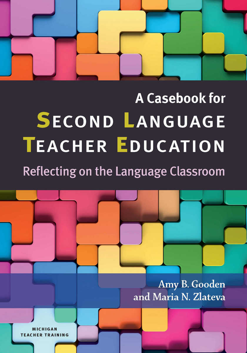 A Casebook for Second Language Teacher Education: Reflecting on the ...