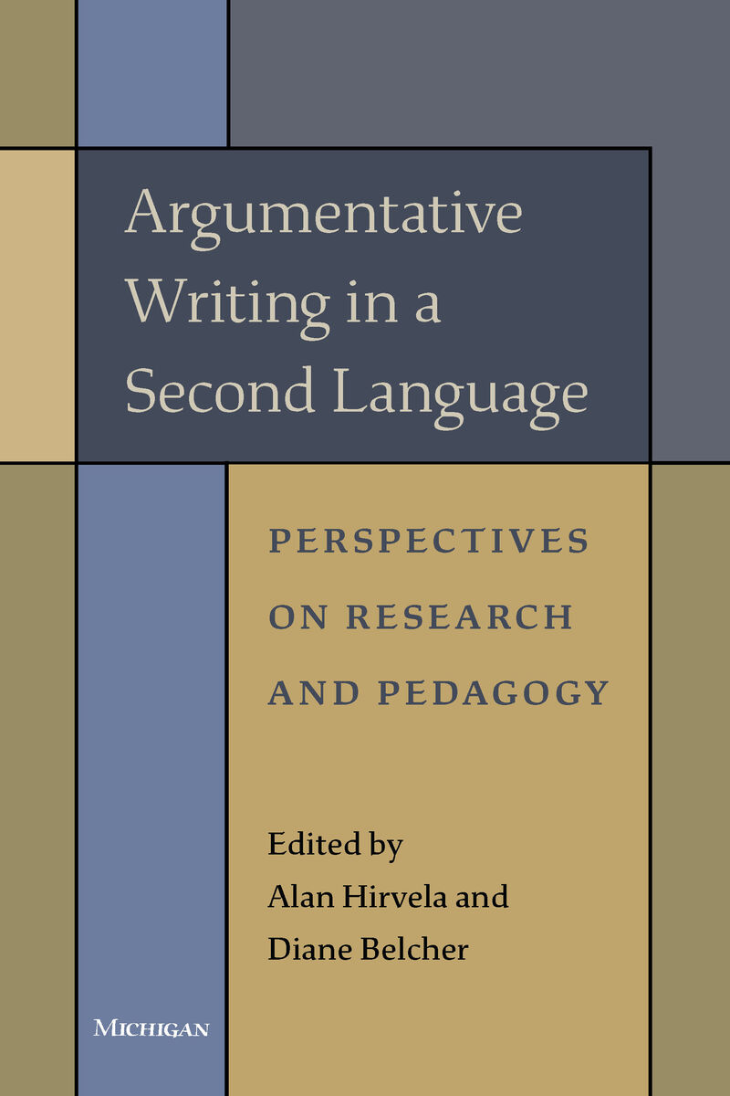 Argumentative Writing in a Second Language: Perspectives on Research ...