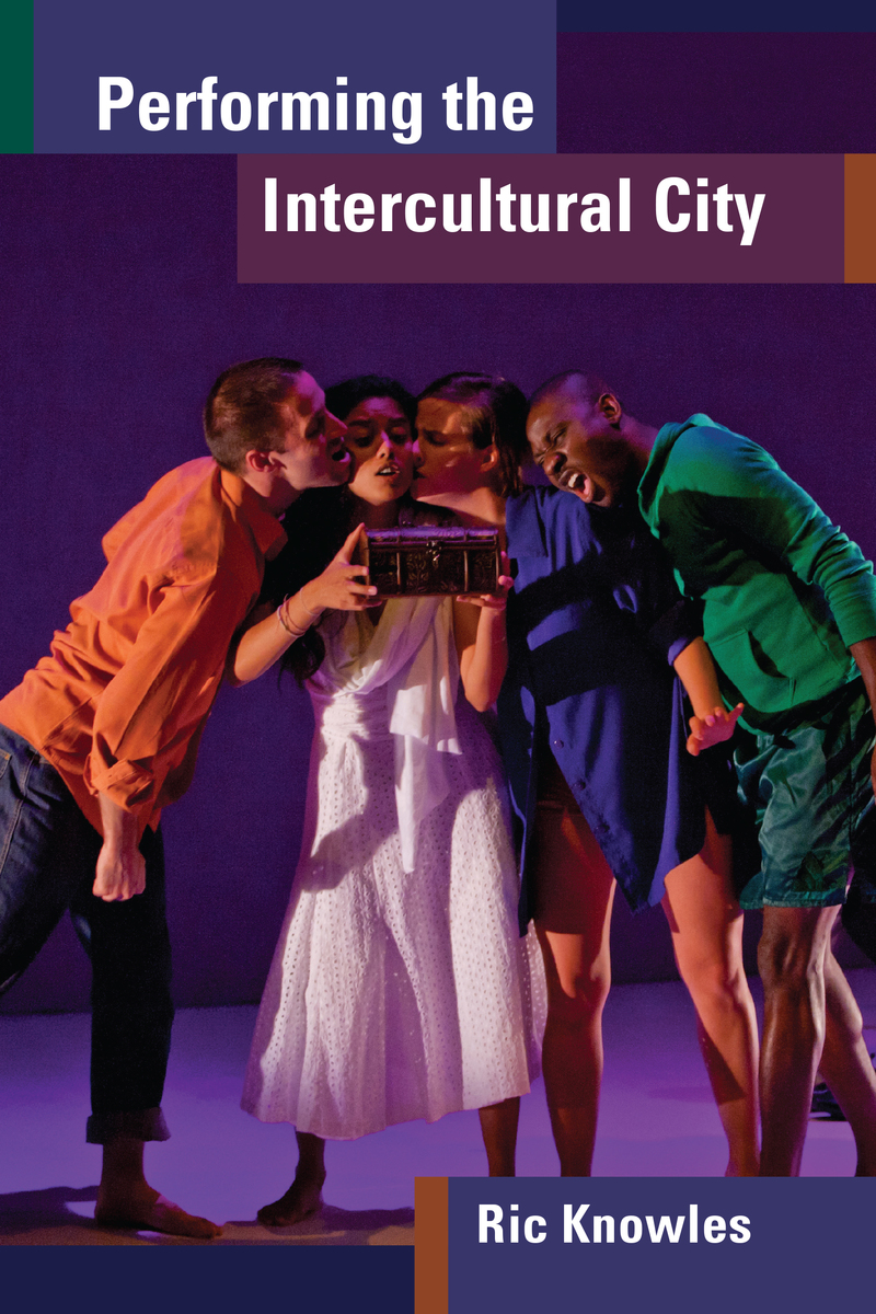 Performing the Intercultural City (9780472053605): Ric Knowles ...