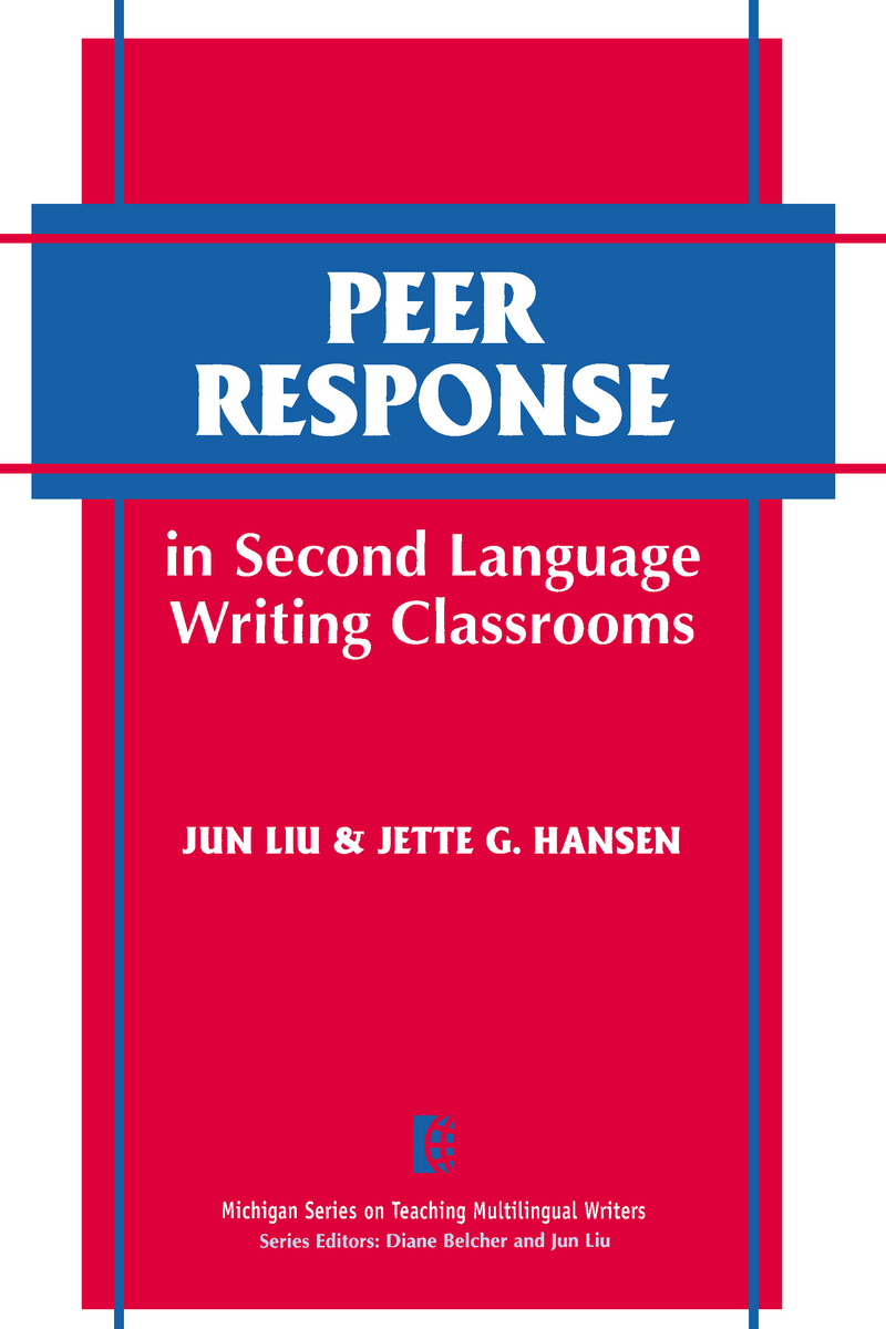 Peer Response in Second Language Writing Classrooms (9780472029747 ...