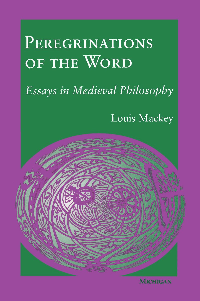 Peregrinations of the Word (9780472107360): Louis Mackey - BiblioVault