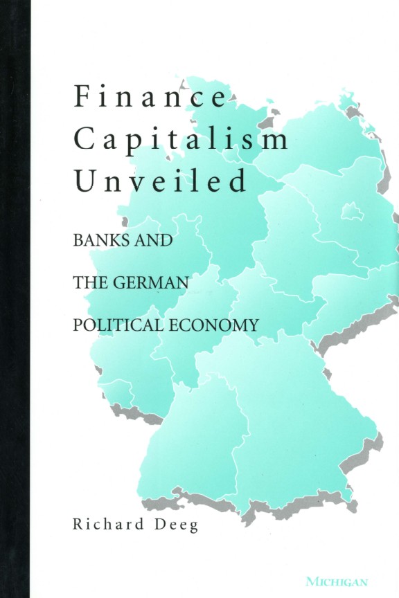 Finance Capitalism Unveiled: Banks and the German Political Economy ...