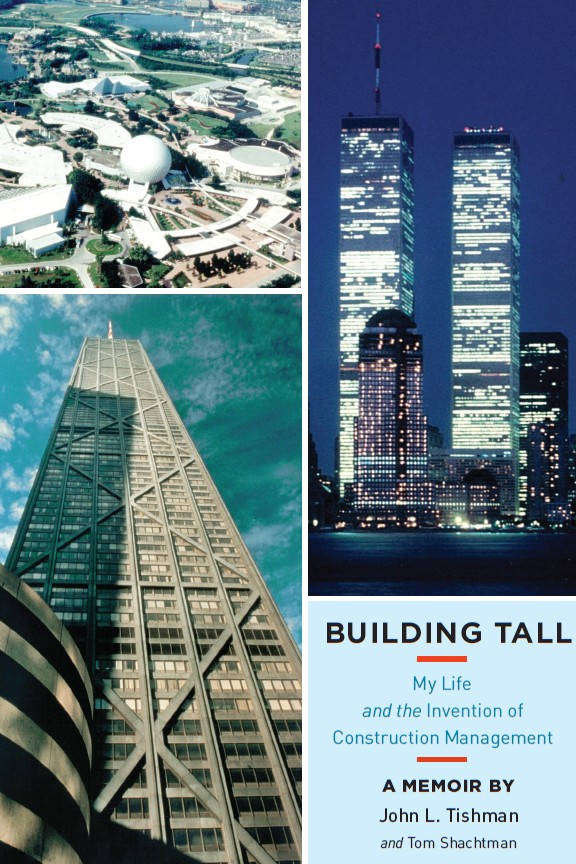Building Tall: My Life and the Invention of Construction Management ...
