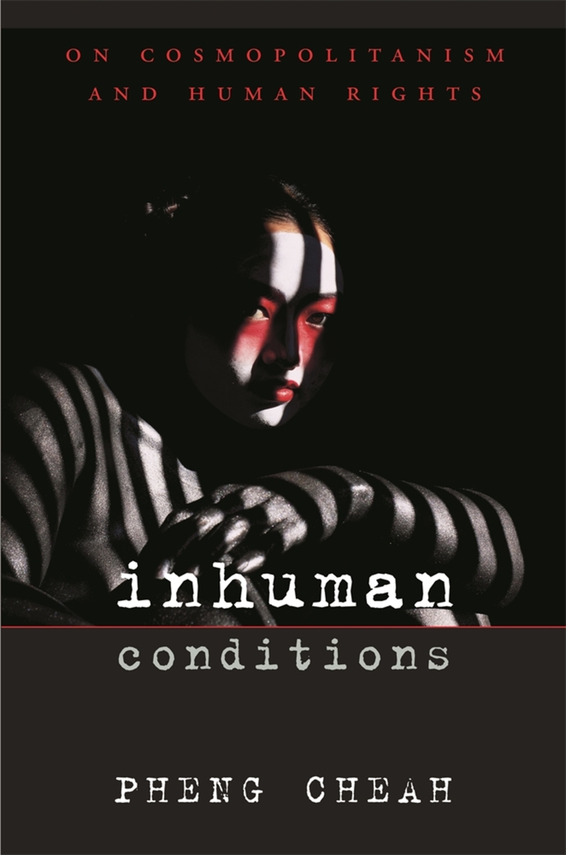Inhuman Conditions: On Cosmopolitanism and Human Rights (9780674023949 ...