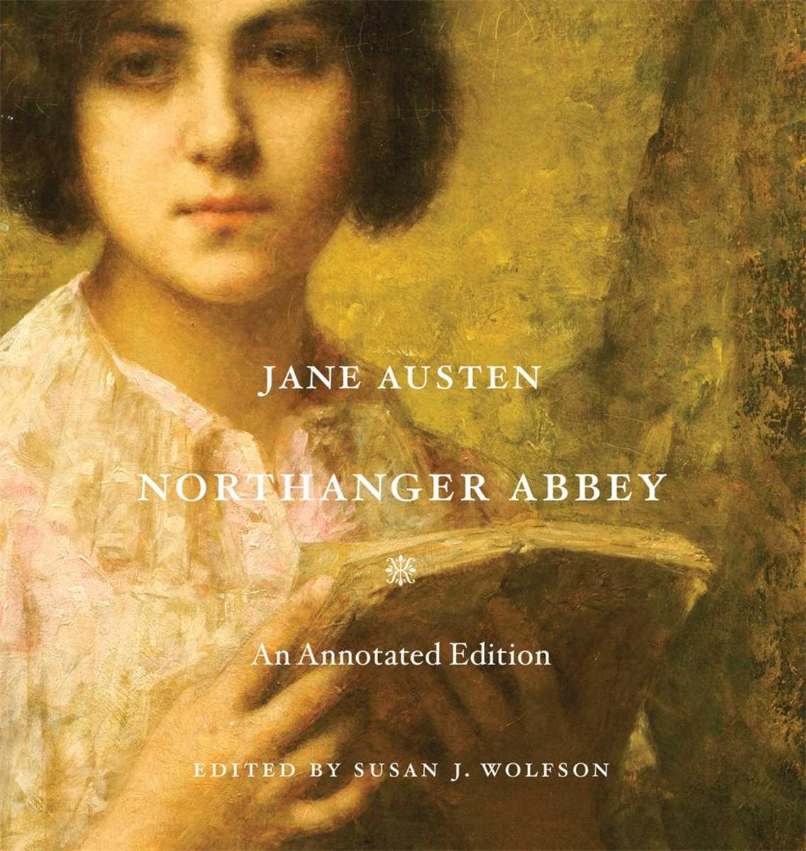 Northanger Abbey: An Annotated Edition (9780674725676): Jane Austen and ...