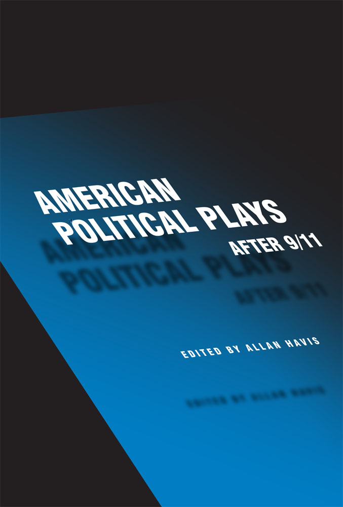 American Political Plays after 9/11 (9780809385553): Allan Havis, Kia ...