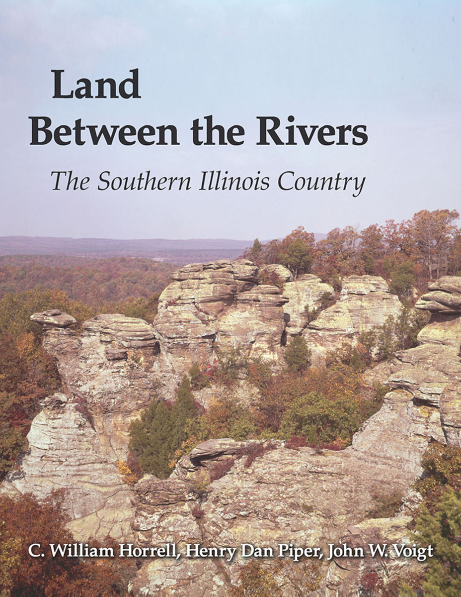 Land Between the Rivers: The Southern Illinois Country (9780809336043 ...