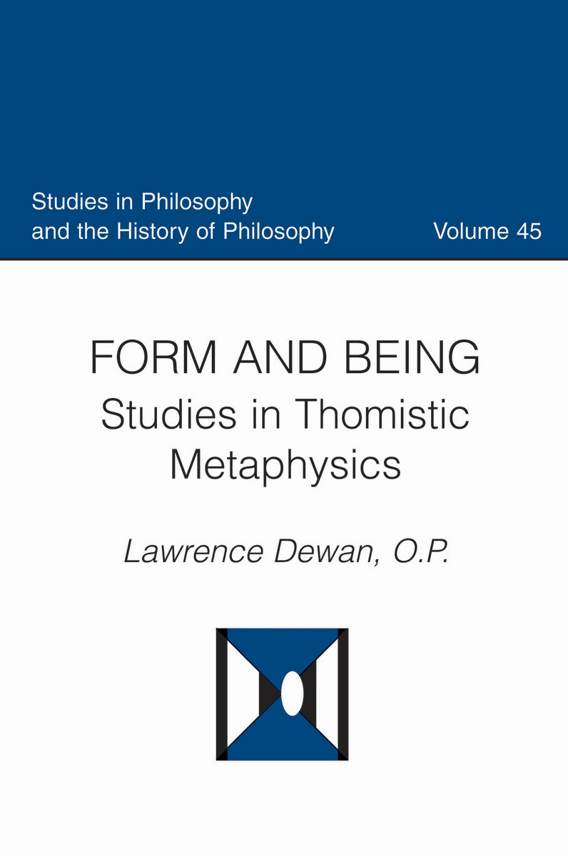 Form and Being: Studies in Thomistic Metaphysics (Studies in Philosophy ...