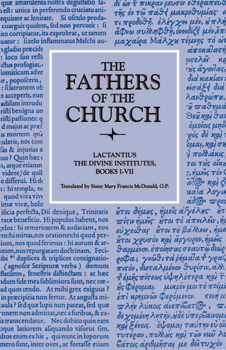 The Divine Institutes, Books I–VII (9780813215679): Lactantius and ...