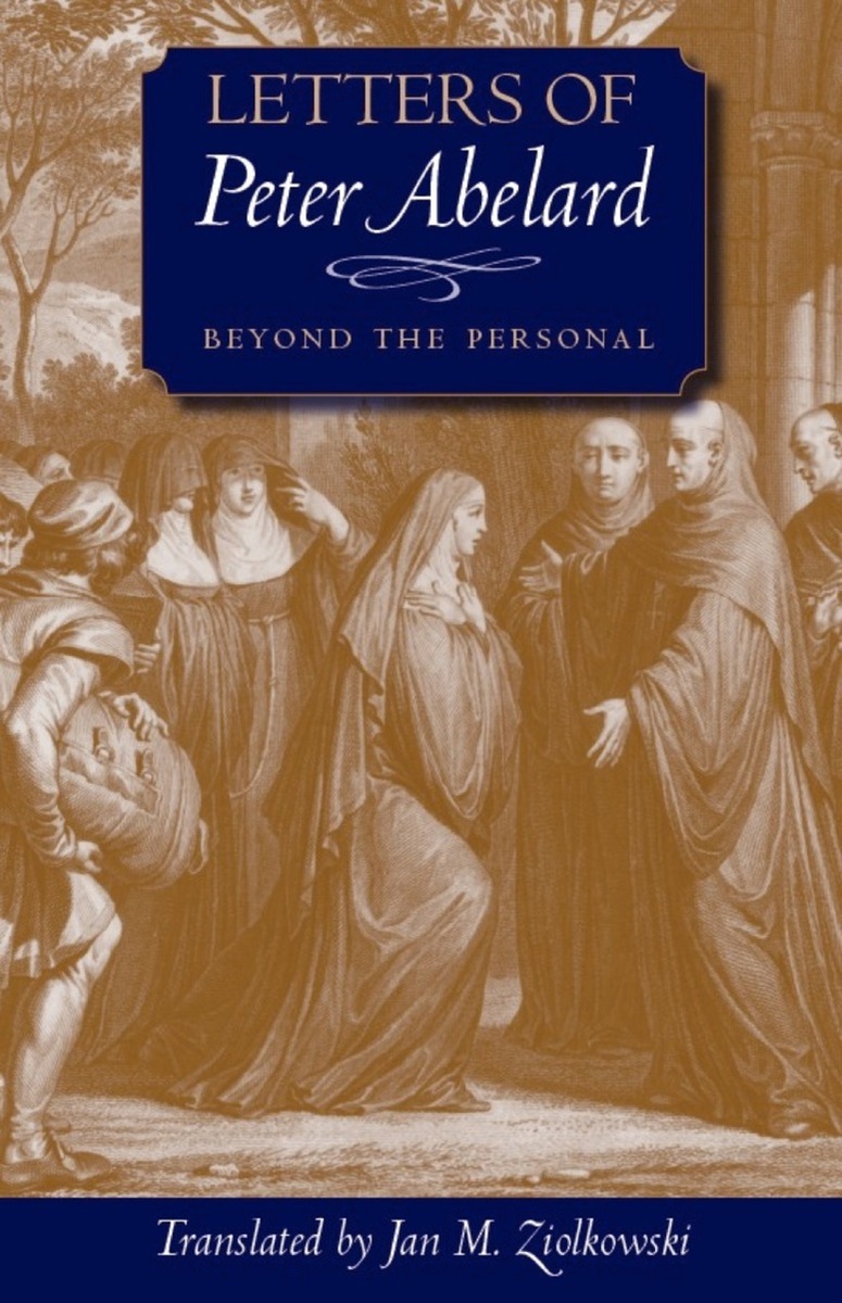 Letters of Peter Abelard, Beyond the Personal (9780813217079): Peter ...