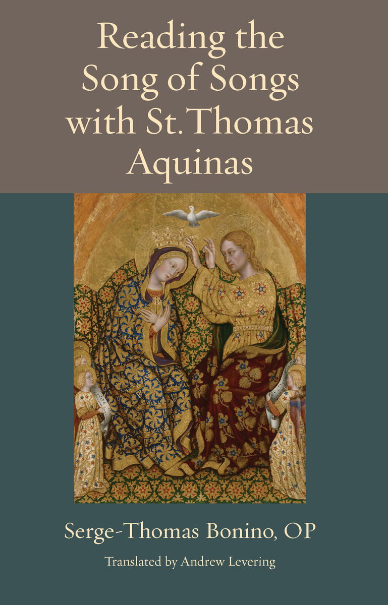Reading the Song of Songs with St. Thomas Aquinas (9780813235981 ...