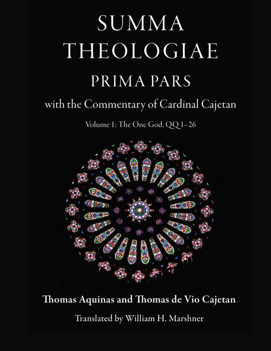 Summa Theologiae, Prima Pars: Volume 1, The One God, QQ 1-26: With the ...