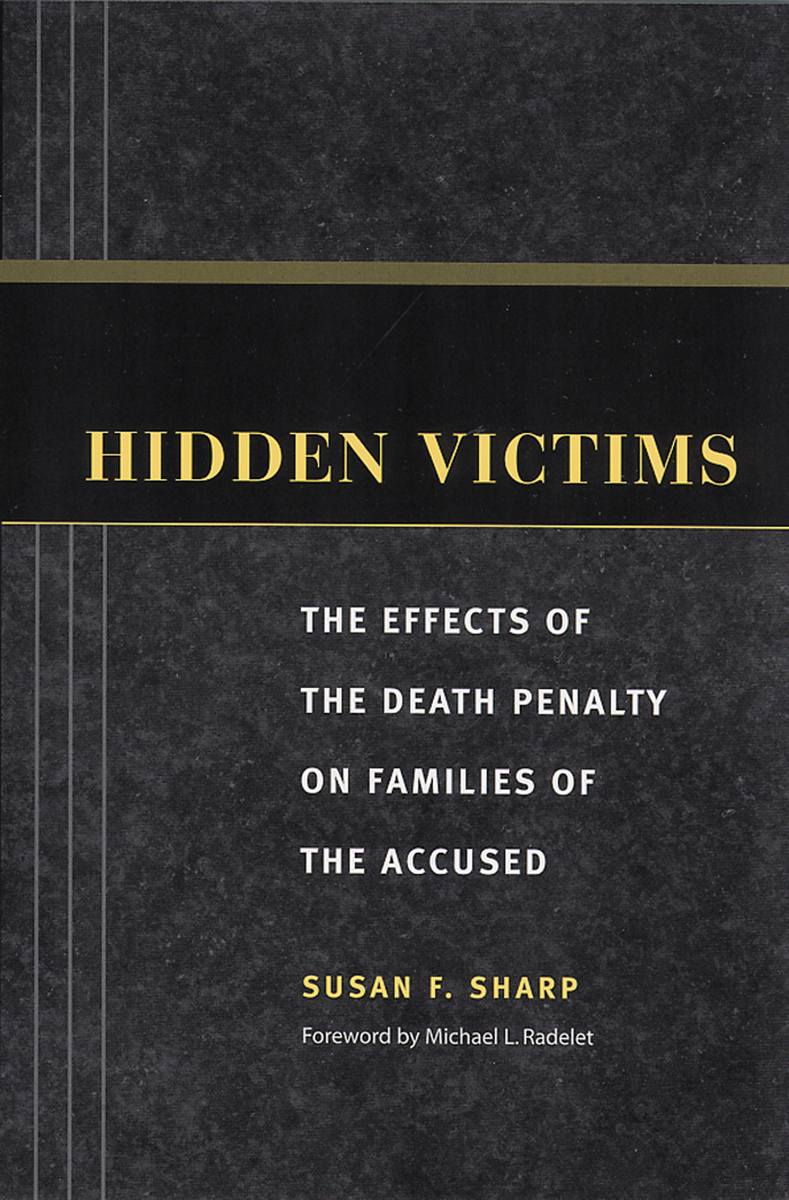 Hidden Victims: The Effects of the Death Penalty on Families of the ...