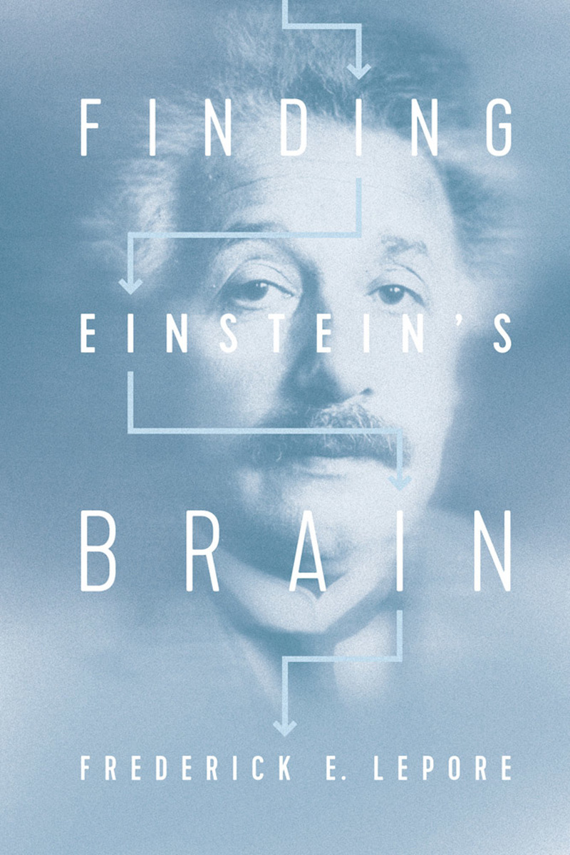 Finding Einstein's Brain (9780813580401): Frederick E. Lepore - BiblioVault