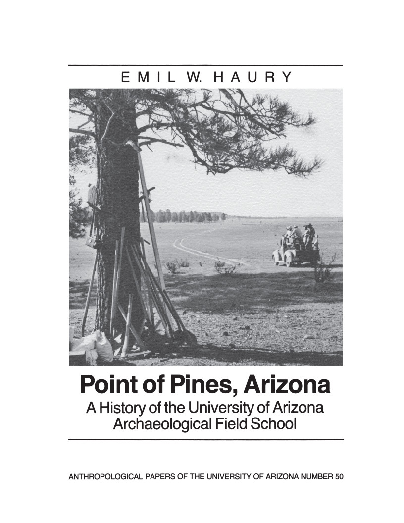 Point of Pines: A History of the University of Arizona Archaeological ...