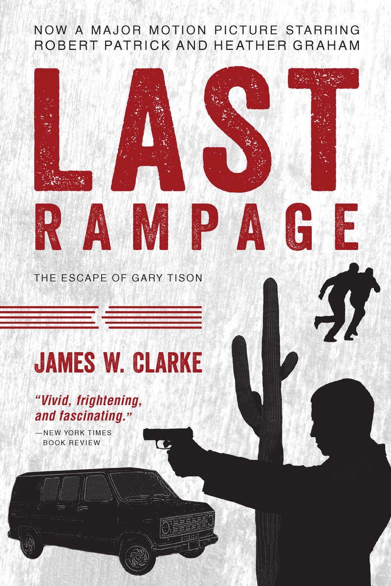 Last Rampage: The Escape of Gary Tison (9780816519675): James W. Clarke ...