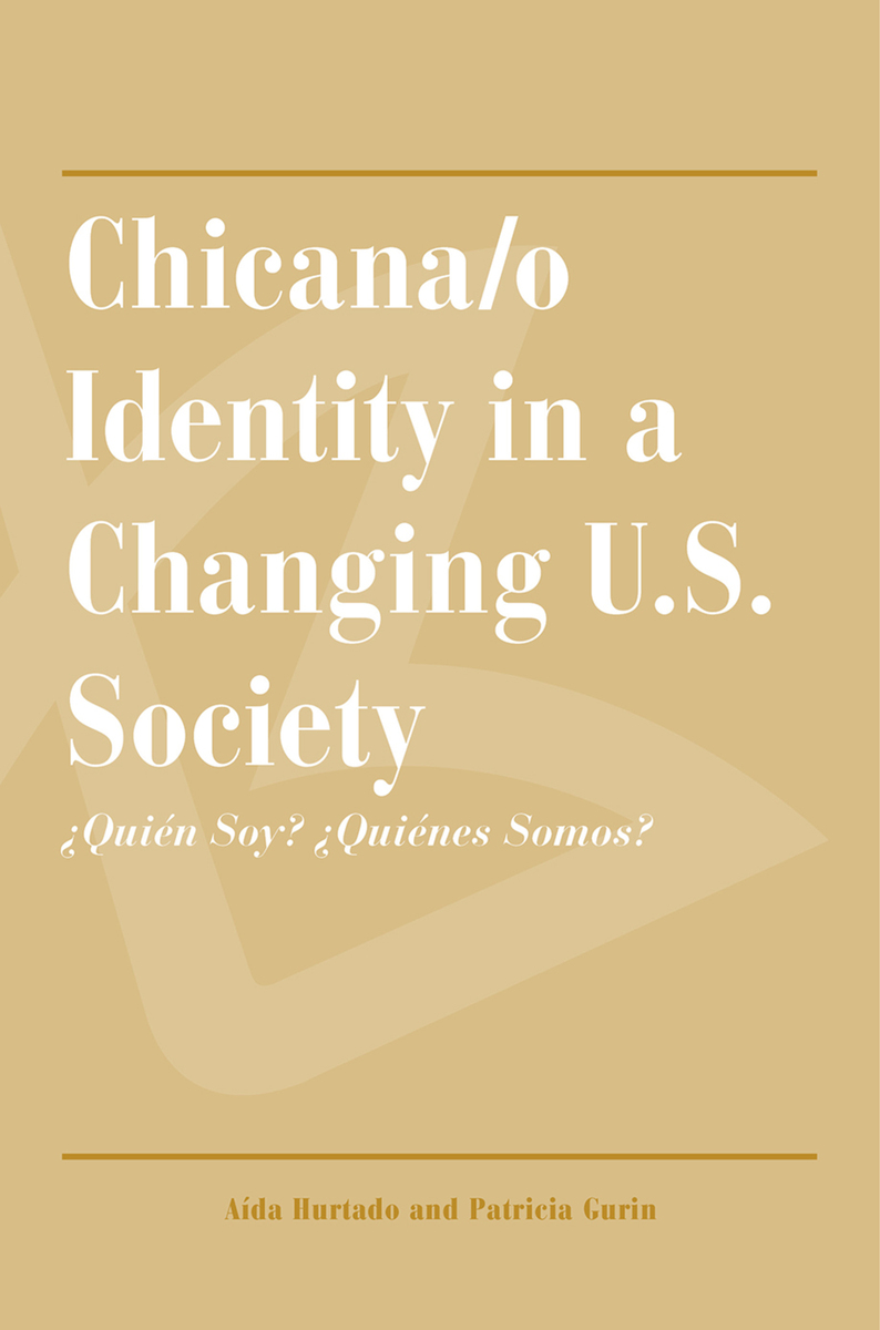 Chicana/o Identity in a Changing U.S. Society: ¿Quién Soy? ¿Quiénes ...