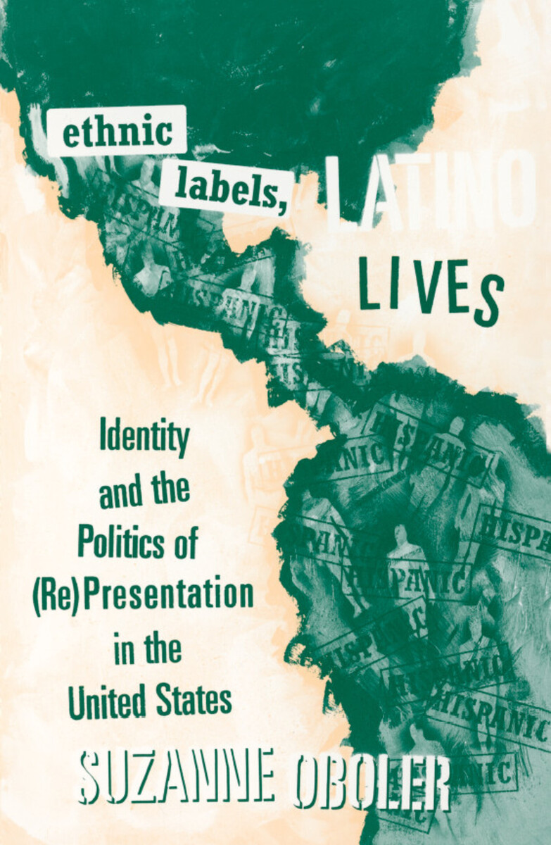 Ethnic Labels, Latino Lives: Identity and the Politics of (Re ...