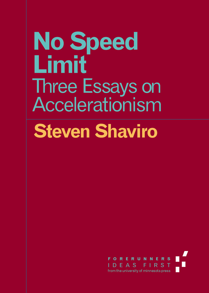 No Speed Limit: Three Essays on Accelerationism (9780816697670): Steven ...