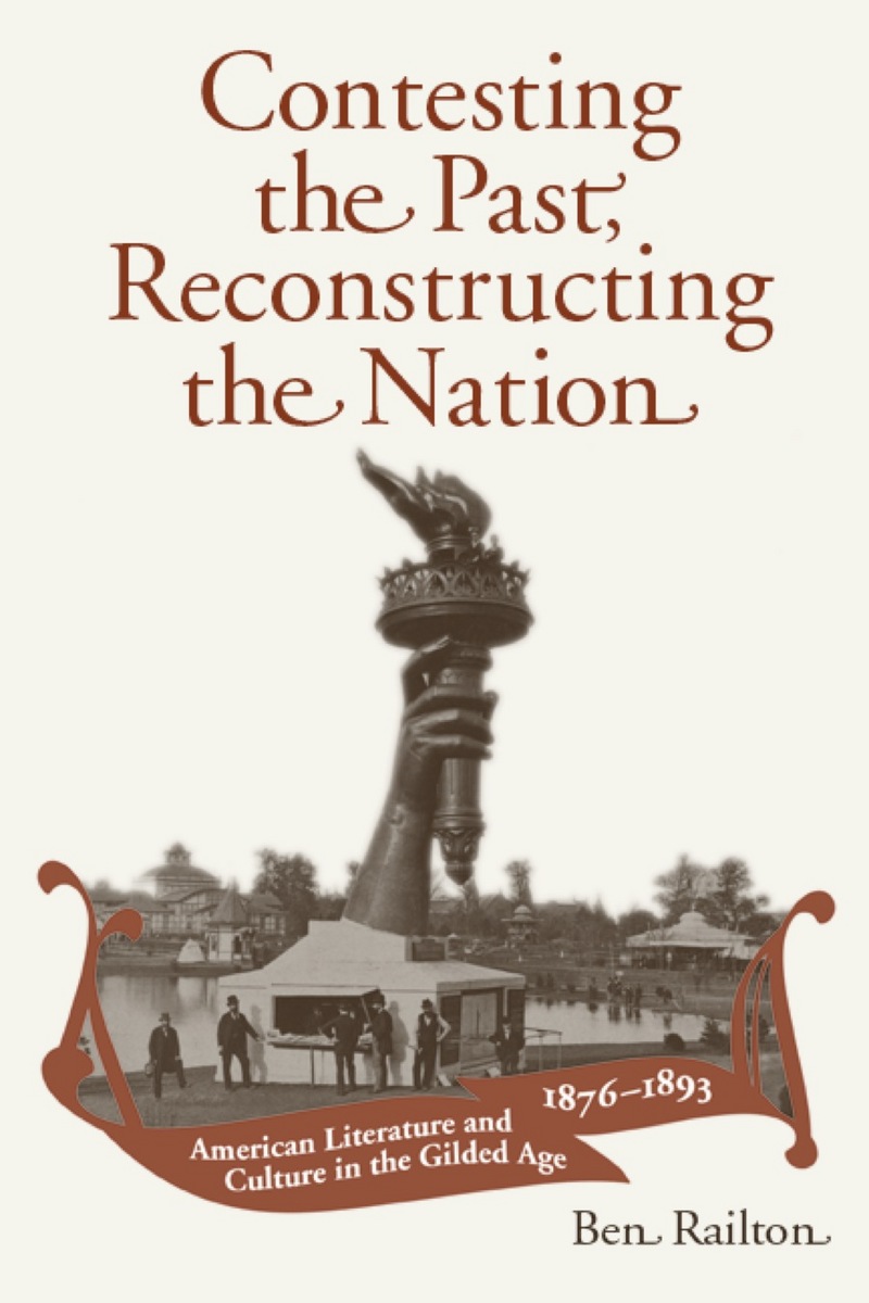 Contesting the Past, Reconstructing the Nation: American Literature and ...