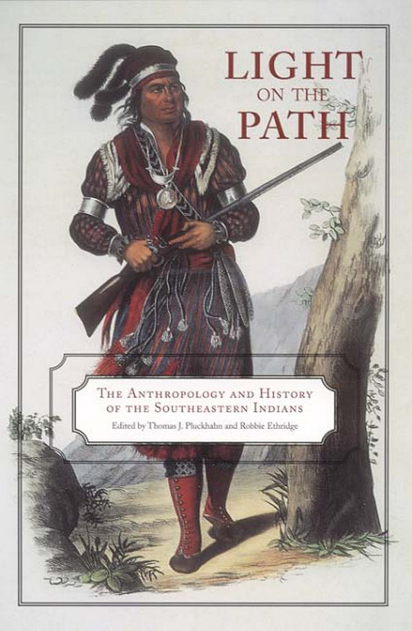 Light on the Path: The Anthropology and History of the Southeastern ...