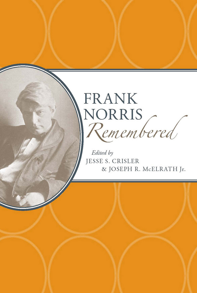 Frank Norris Remembered (9780817317959): Jesse S. Crisler and Joseph R ...
