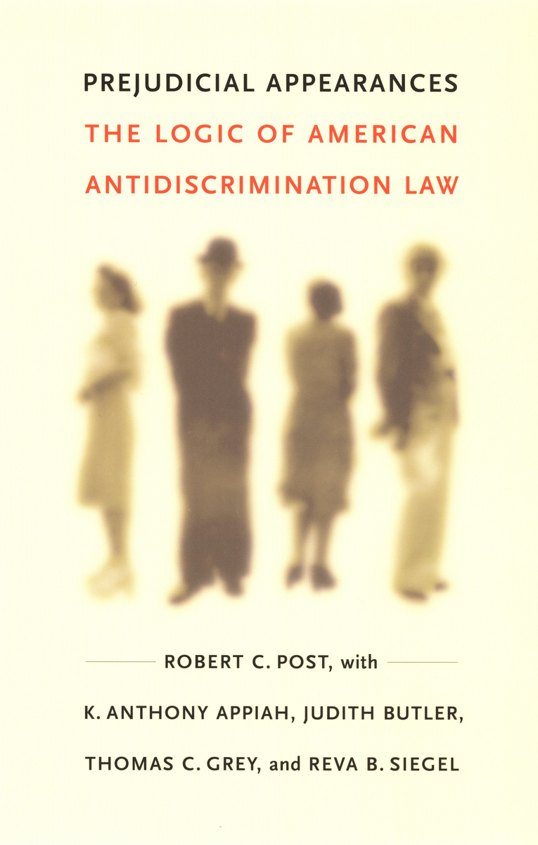 Prejudicial Appearances: The Logic of American Antidiscrimination Law ...