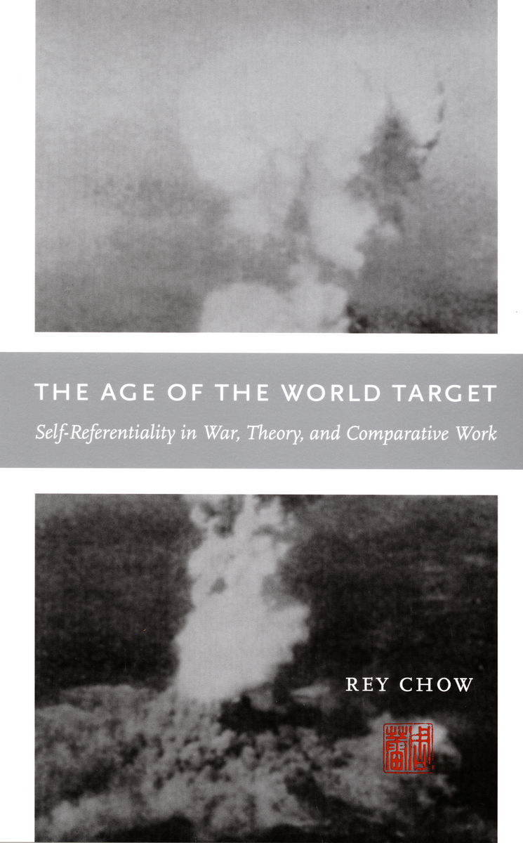 The Age of the World Target: Self-Referentiality in War, Theory, and ...