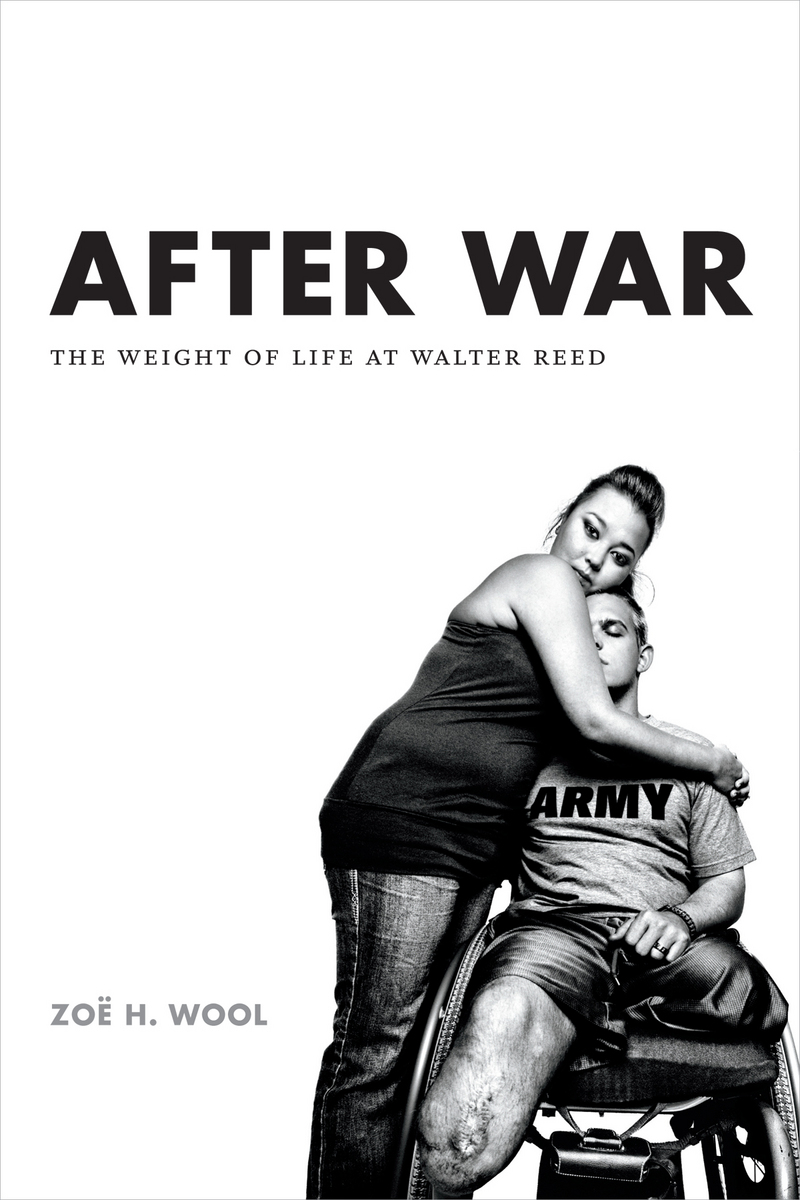 After War: The Weight of Life at Walter Reed (9780822360032): Zoë H ...