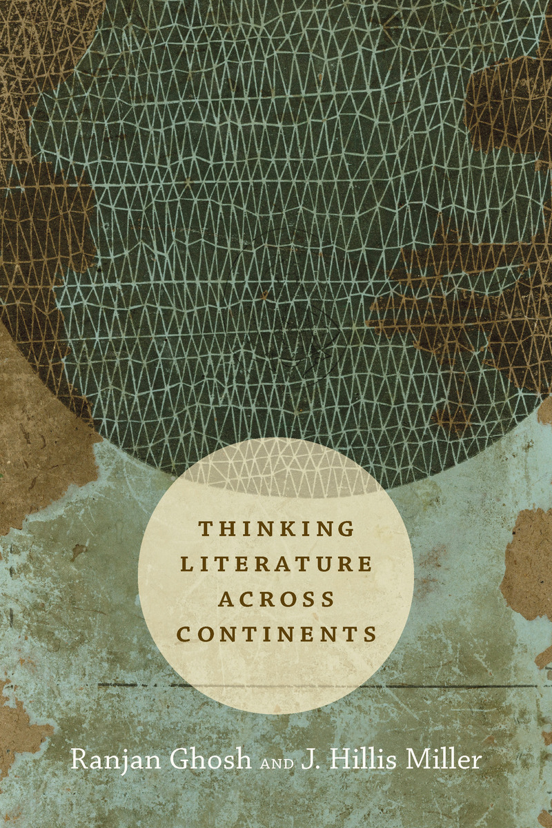 Thinking Literature across Continents (9780822362449): Ranjan Ghosh and ...