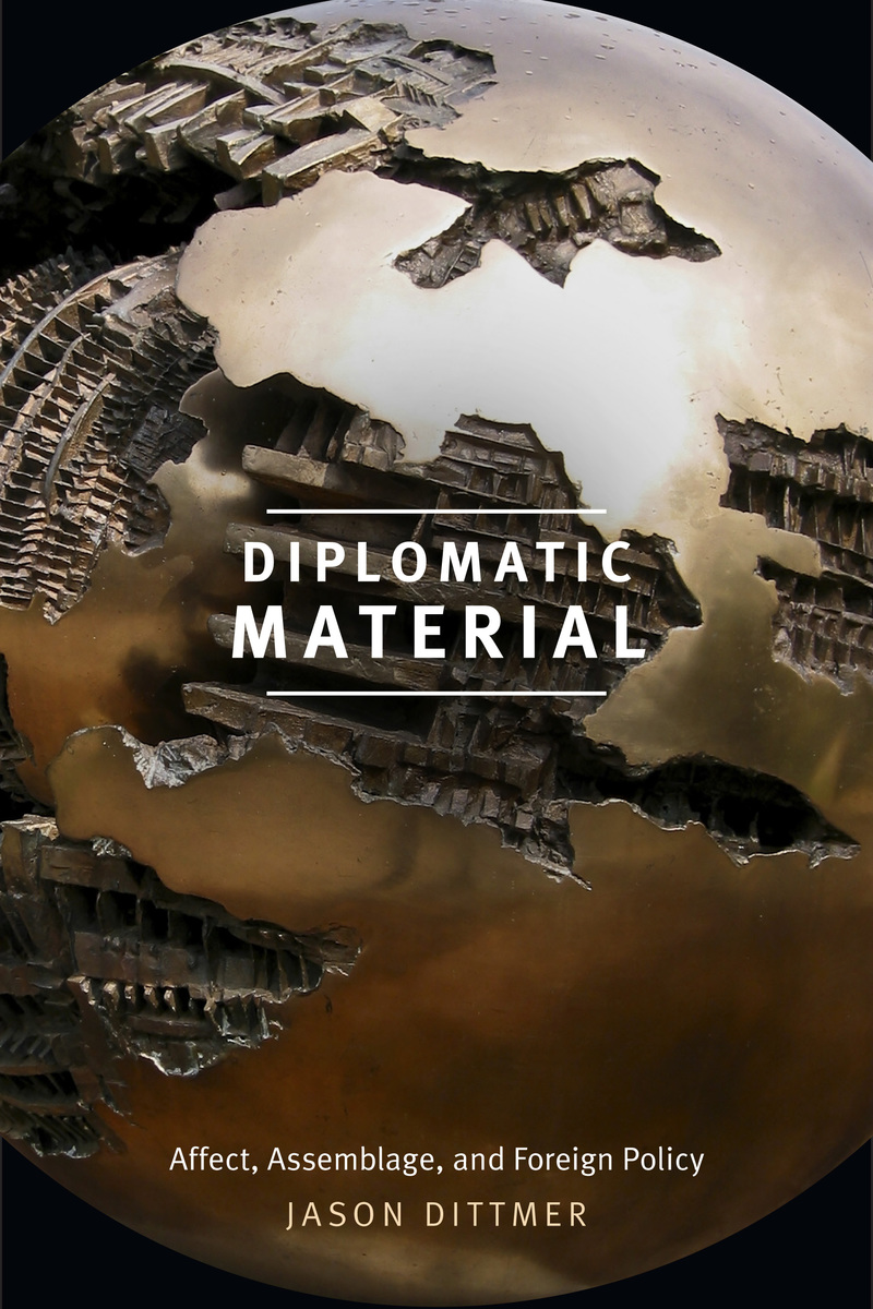 Diplomatic Material: Affect, Assemblage, and Foreign Policy ...