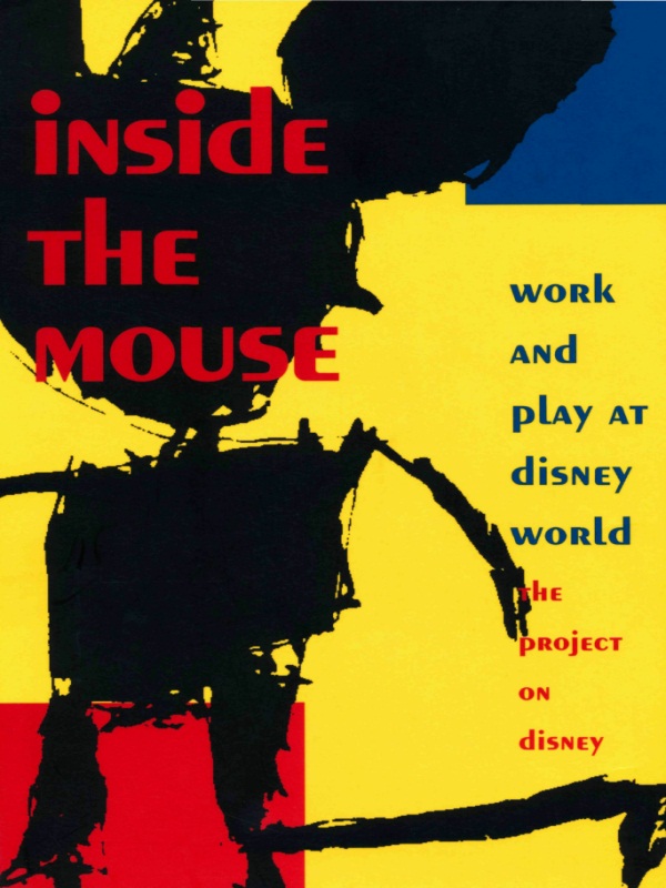 Inside the Mouse: Work and Play at Disney World (9780822316244): The ...
