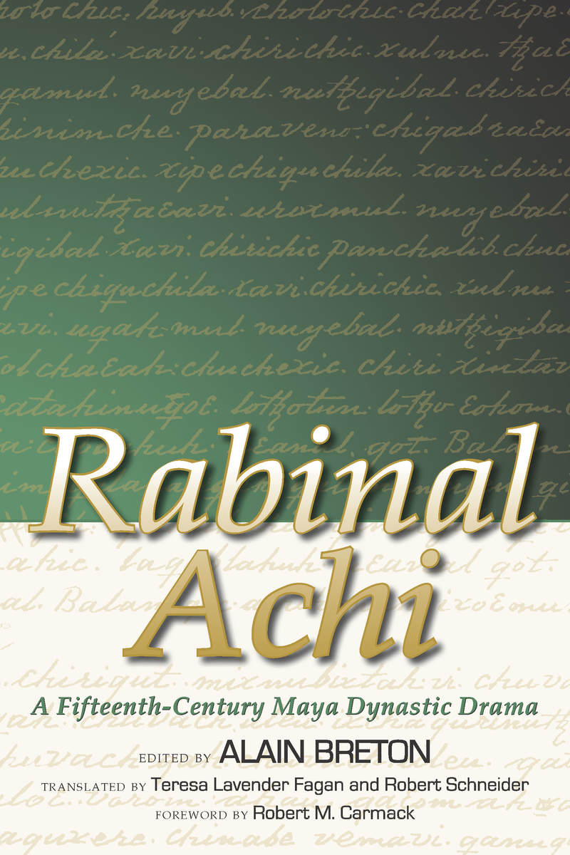 Rabinal Achi: A Fifteenth-Century Maya Dynastic Drama (9780870818752 ...