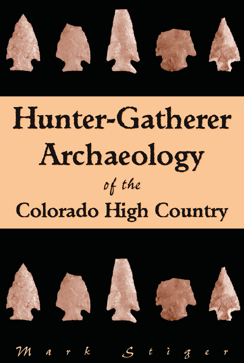 Hunter-Gatherer Archaeology of the Colorado High Country (9780870816123 ...
