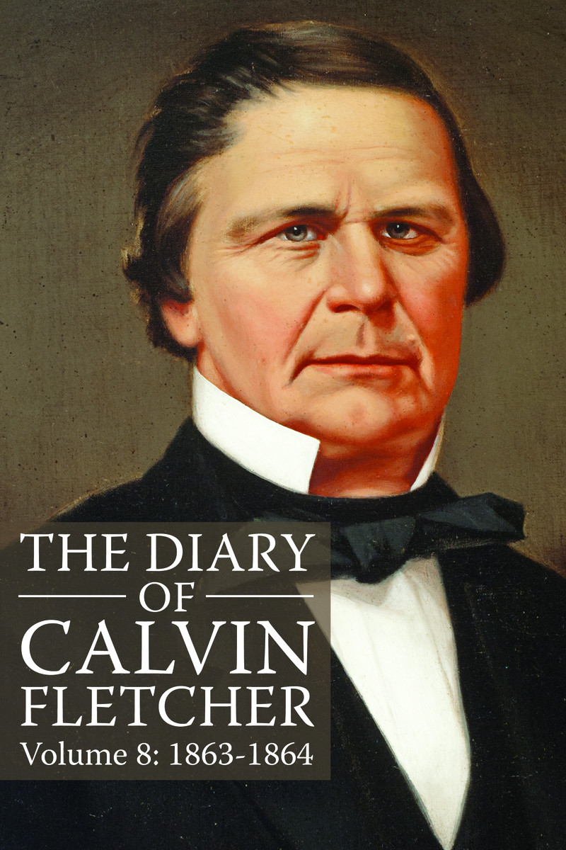 The Diary of Calvin Fletcher, Volume 8: 1863-1864 (9780871950253 ...