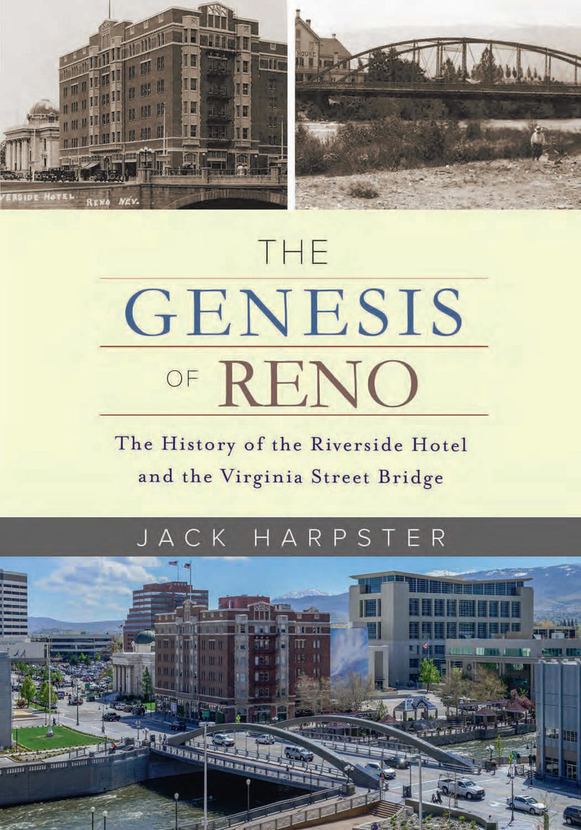 The Genesis of Reno: The History of the Riverside Hotel and the ...