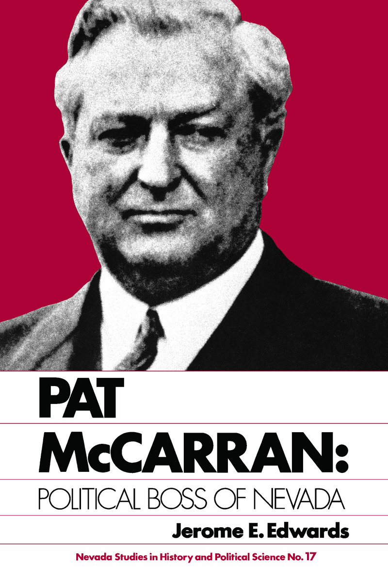 Pat Mccarran: Political Boss Of Nevada (9780874170719): Jerome E ...