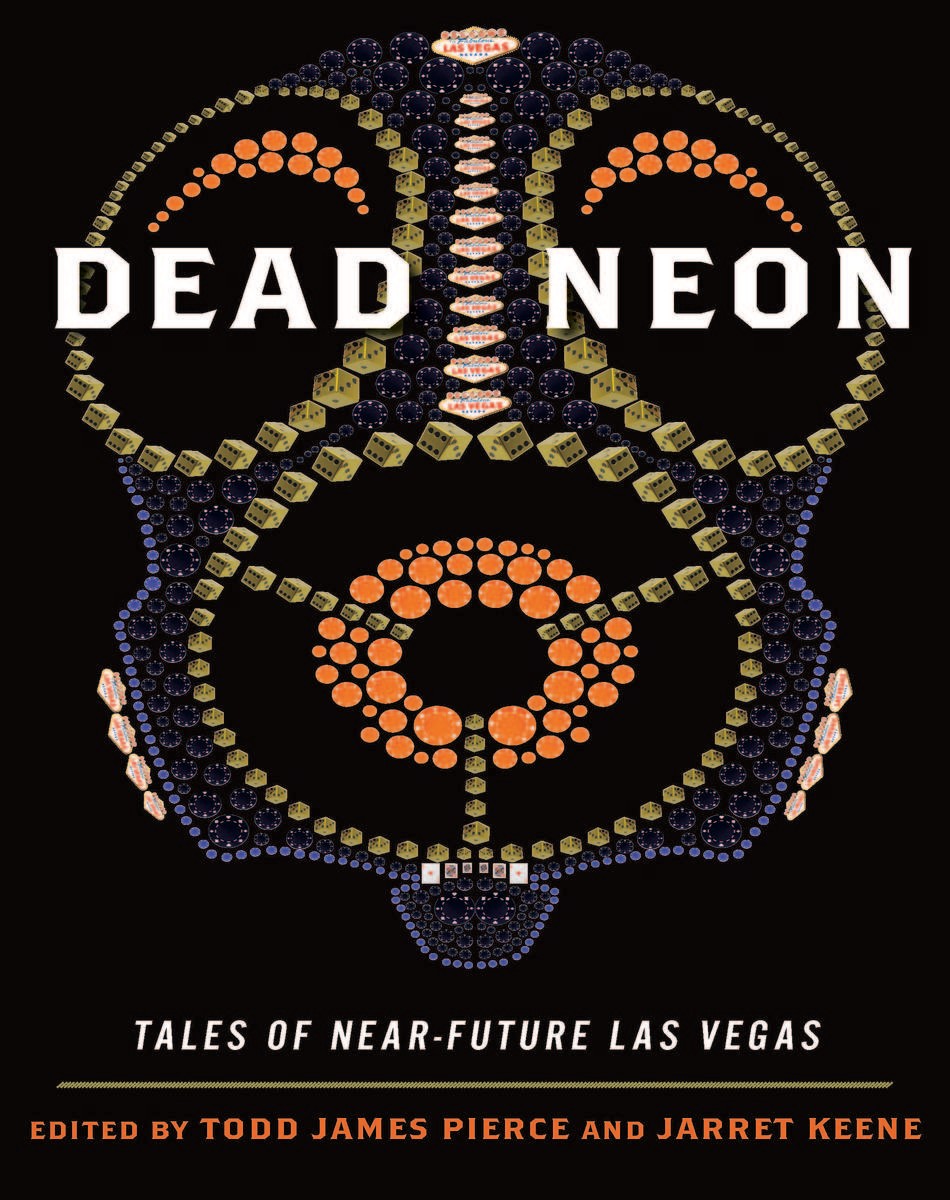Dead Neon: Tales of Near-Future Las Vegas (9780874178289): Todd Pierce ...