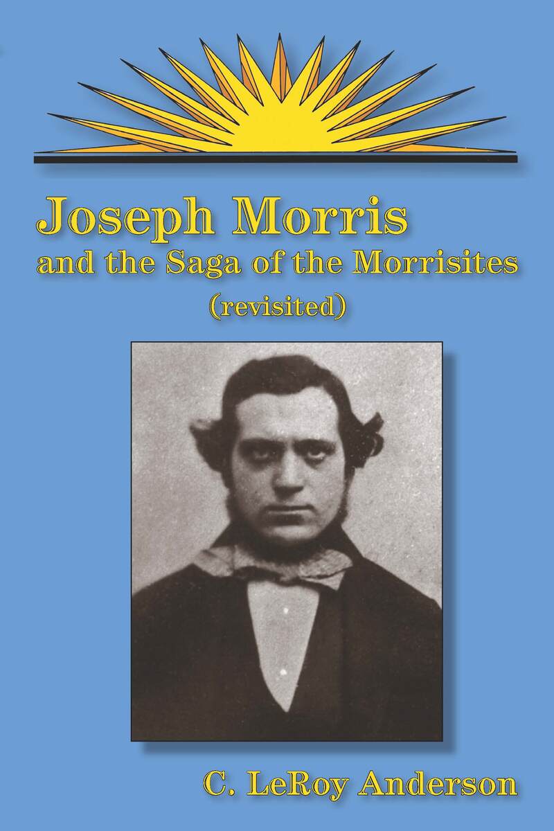 Joseph Morris: and the Saga of the Morrisites Revisited (9780874217872 ...